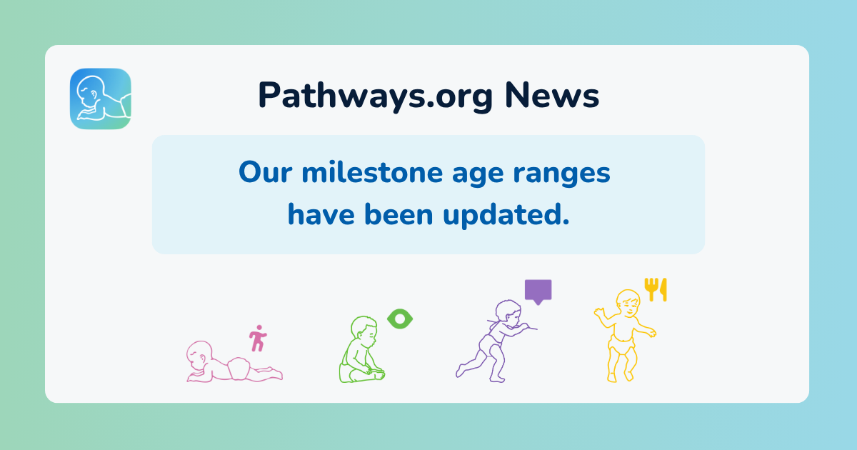 Pathways.org | Important Updates to Milestone Age Ranges